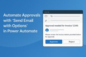 Automate Approvals with “Send Email with Options” in Power Automate ...